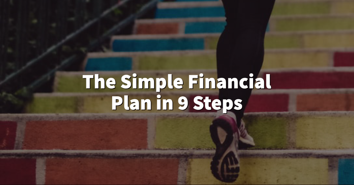 The Simple Financial Plan in 9 Steps — WealthKeel Financial Advisors