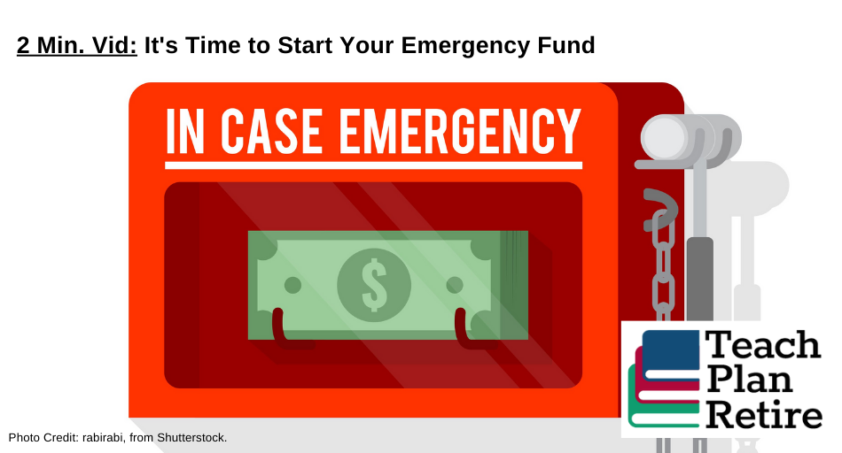 2 Min. Vid: It's Time to Start Your Emergency Fund — Teach Plan Retire