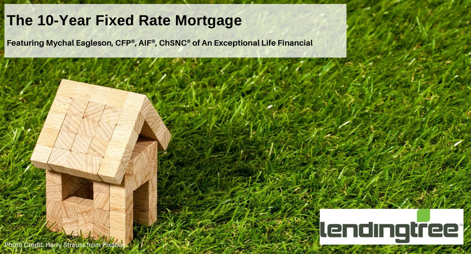 LendingTree Feature: The 10-Year Fixed Rate Mortgage — Teach Plan Retire