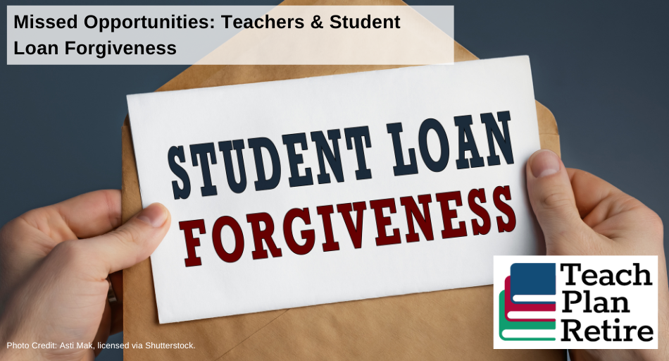 Missed Opportunities: Teachers and Student Loan Forgiveness — Teach ...