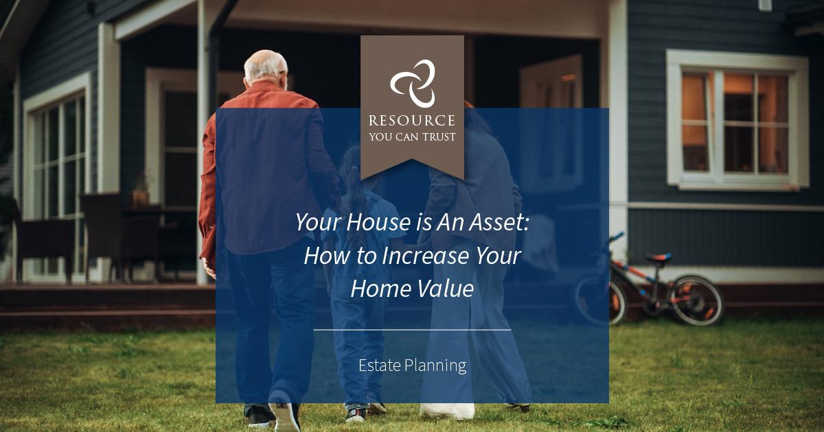 Your House is An Asset: How to Increase Your Home Value — Chatterton ...