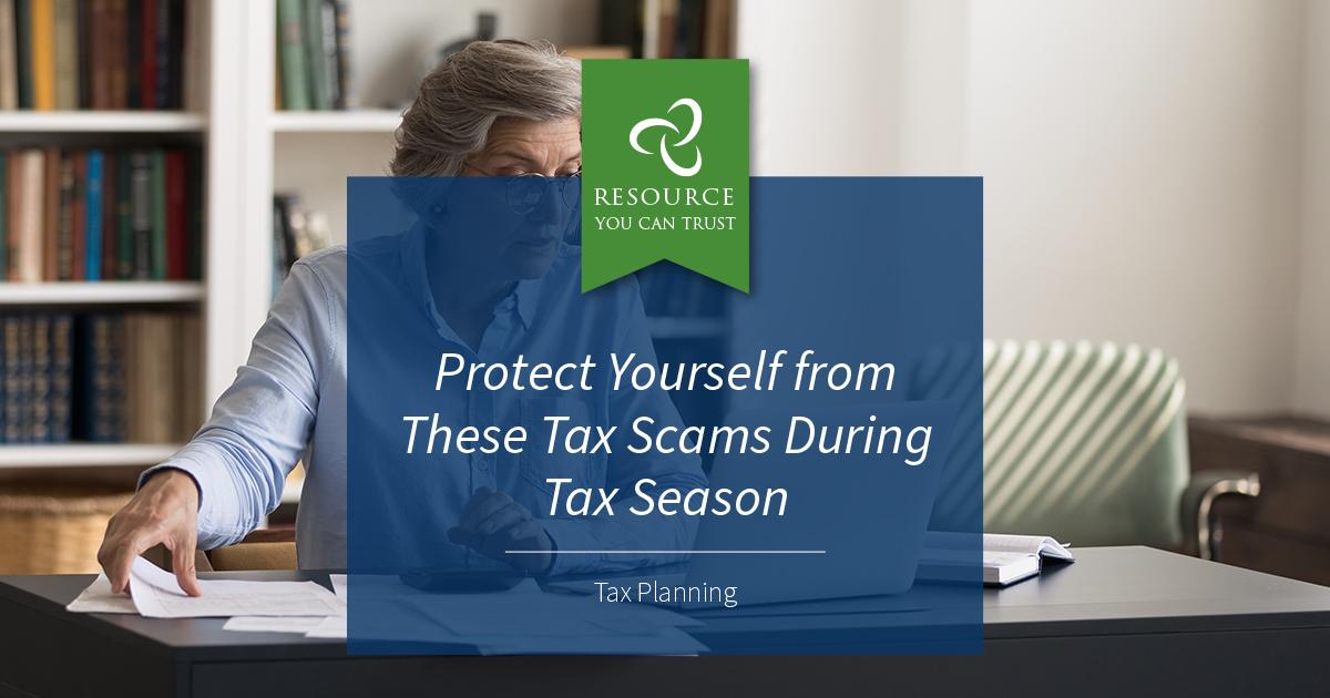 Protect Yourself from These Tax Scams During Tax Season — Chatterton ...