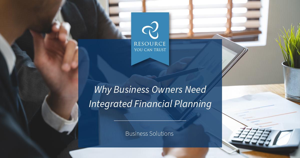 Why Business Owners Need Integrated Financial Planning — Chatterton ...