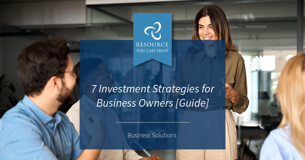 7 Investment Strategies for Business Owners [Guide] — Chatterton ...
