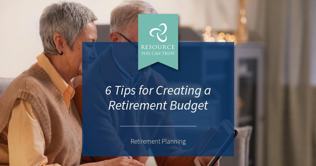 6 Tips for Creating a Retirement Budget — Chatterton & Associates