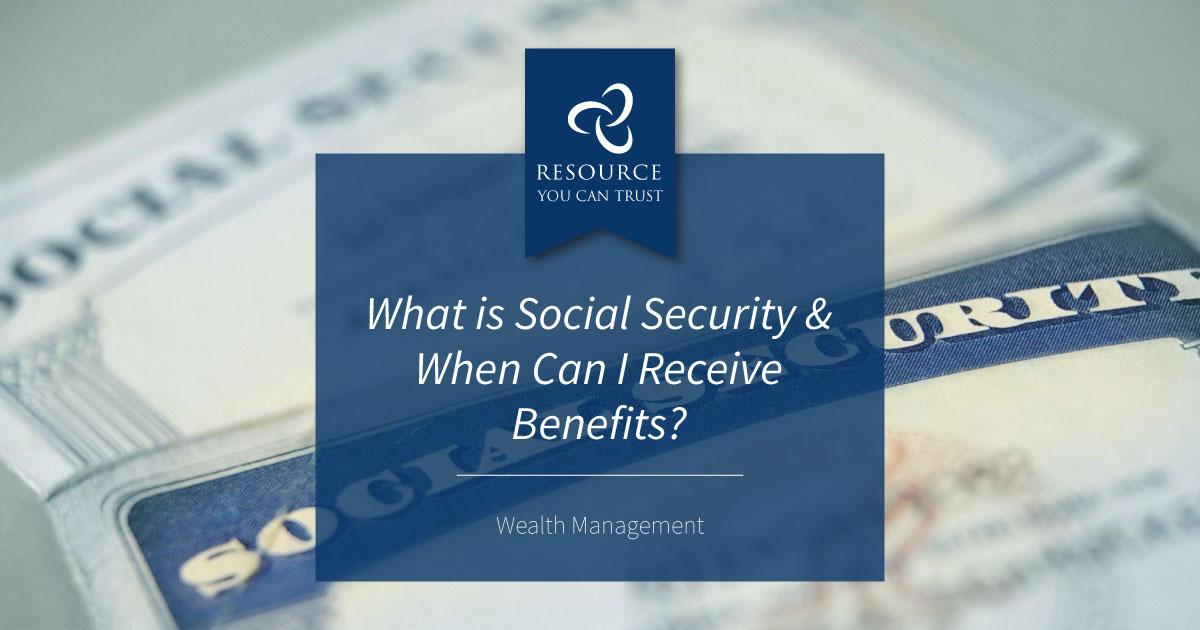 What is Social Security & When Can I Receive Benefits? — Chatterton ...