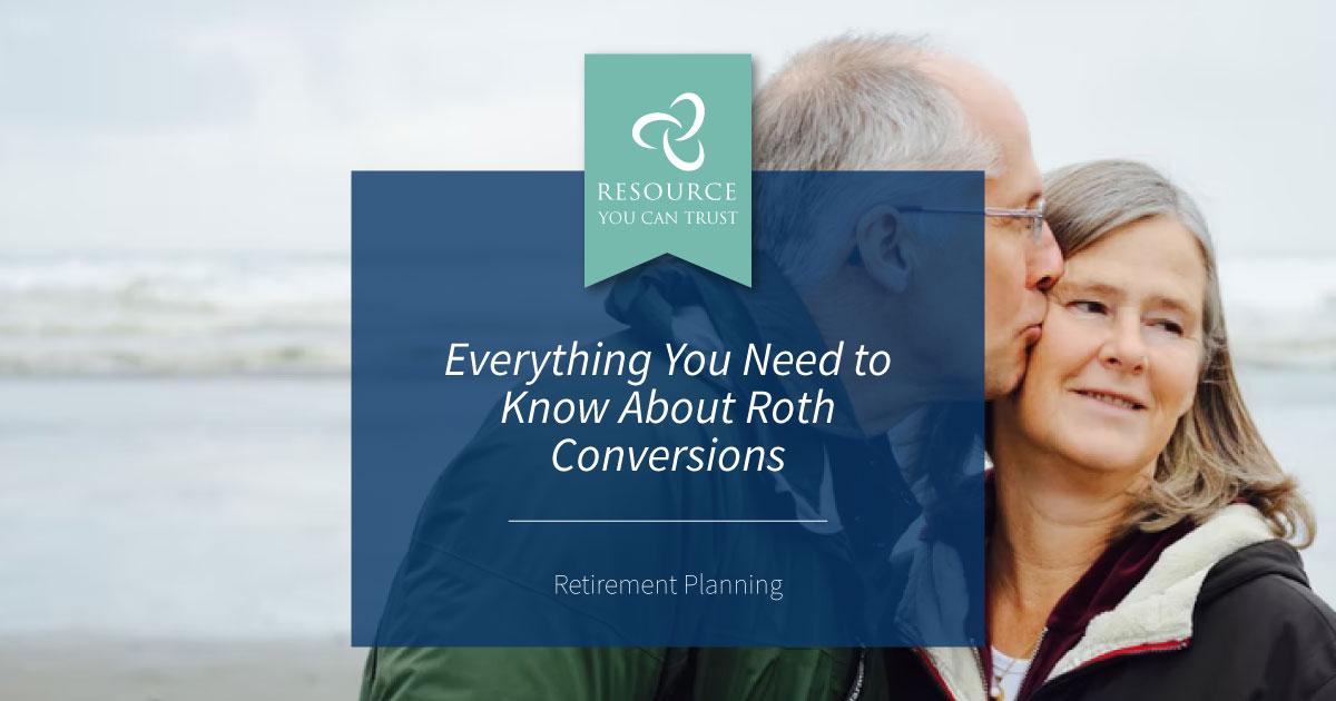 Everything You Need to Know About Roth Conversions — Chatterton ...