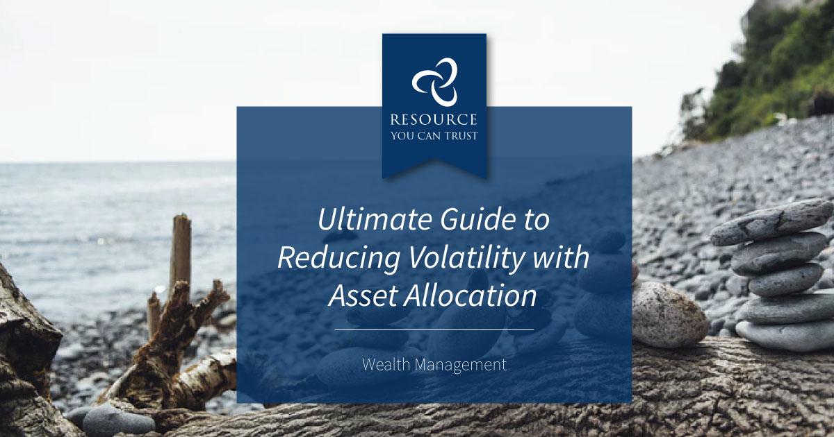 Ultimate Guide to Reducing Volatility with Asset Allocation ...