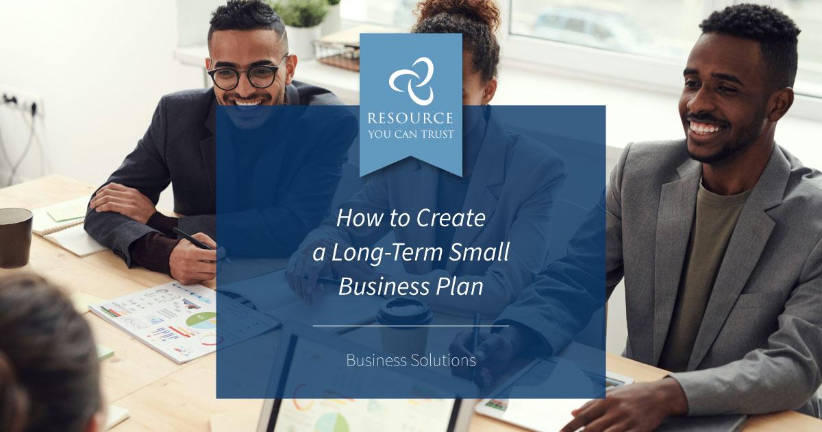 How to Create a Long-Term Small Business Plan — Chatterton & Associates