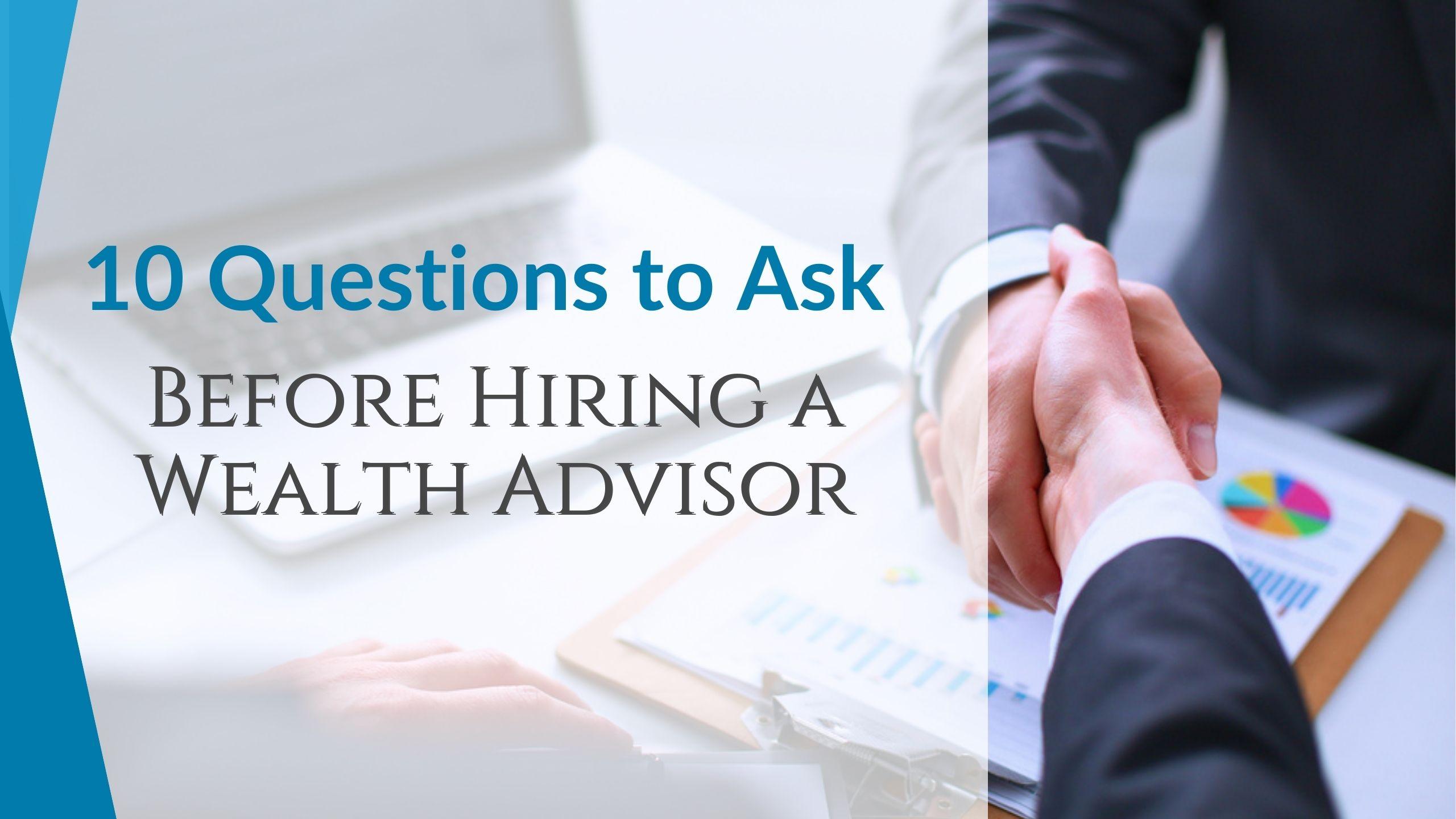 10 Questions to Ask Before Hiring a Wealth Advisor — Boyd Wealth Management