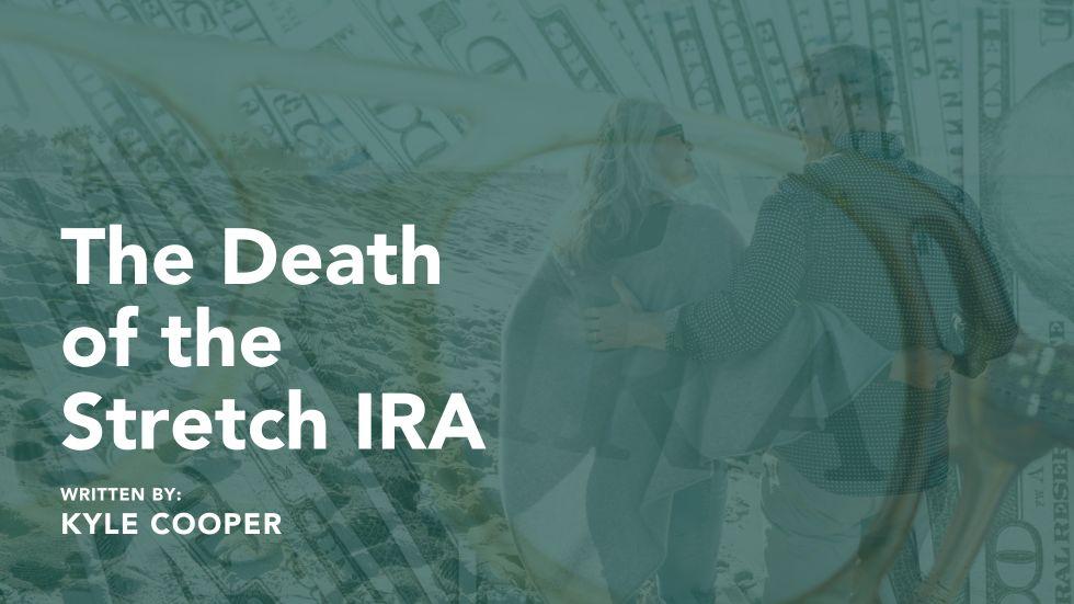 The Death of the Stretch IRA — Financial Strategies Group