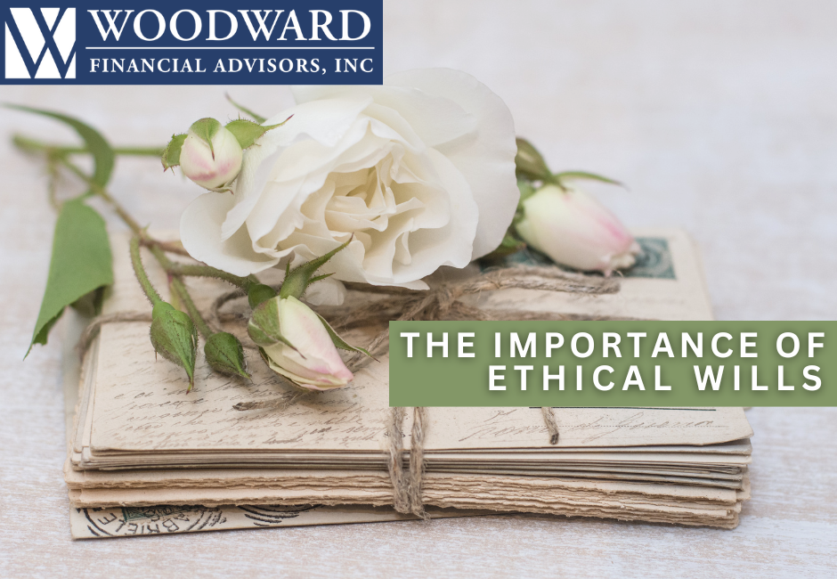 The Importance of Ethical Wills — Woodward Financial Advisors