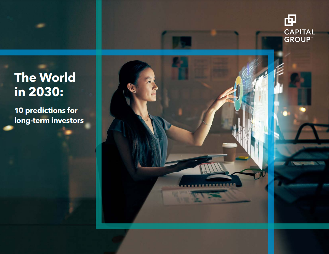 Capital Group - The World in 2030 — Dave Anderson | Senior Investment ...