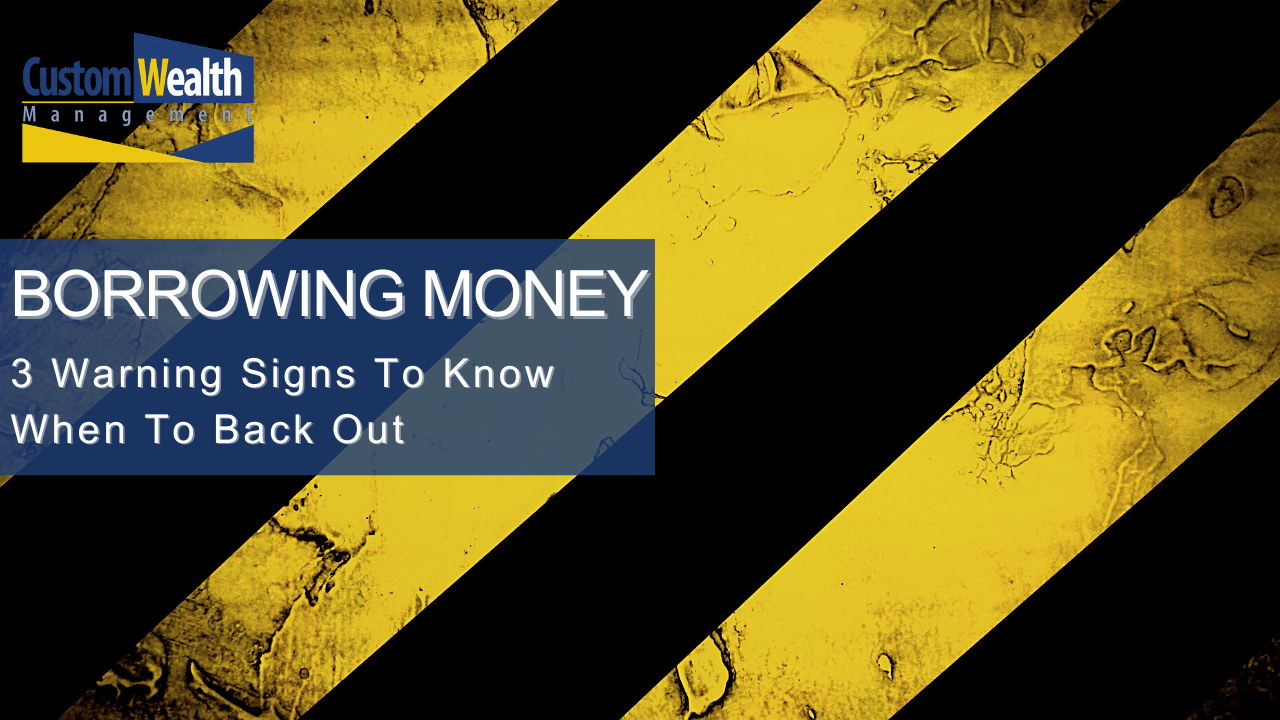 Borrowing Money - 3 Warning Signs To Know When To Back Out — Custom ...