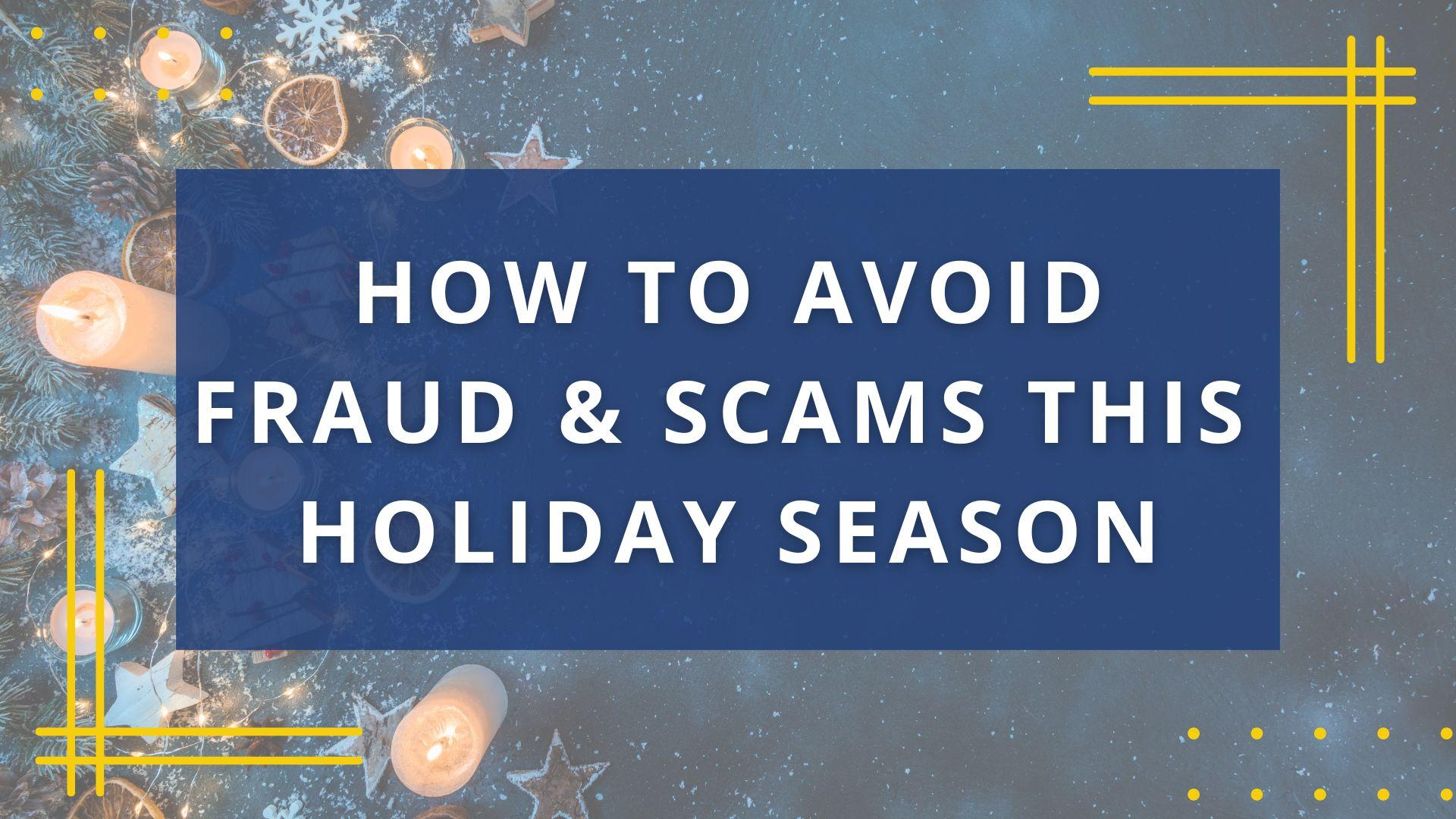 How To Avoid Fraud & Scams This Holiday Season — Custom Wealth Management