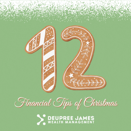 The Twelve Financial Tips of Christmas — Shreveport, LA | Deupree James ...