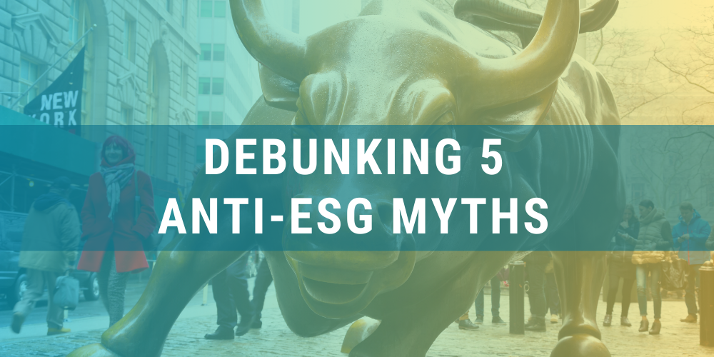 Debunking 5 Anti-ESG Myths (Green America) — Newground Social Investment