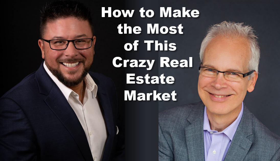 How to Make the Most of This Crazy Real Estate Market - with Marc Reali ...