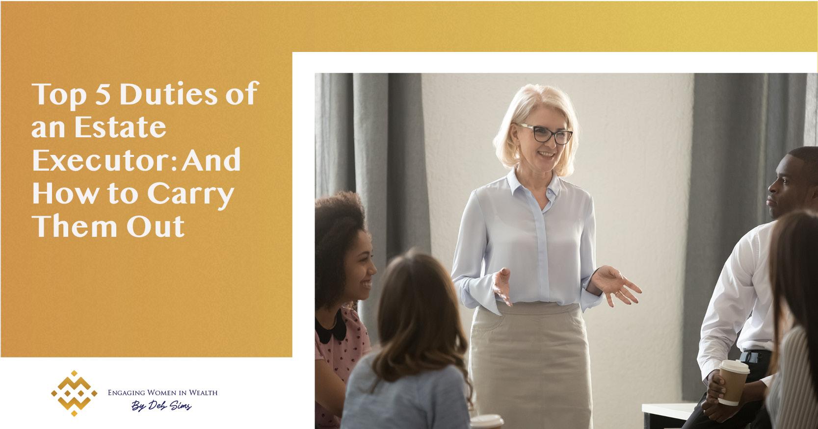 Top 5 Duties of an Estate Executor: And How to Carry Them Out ...