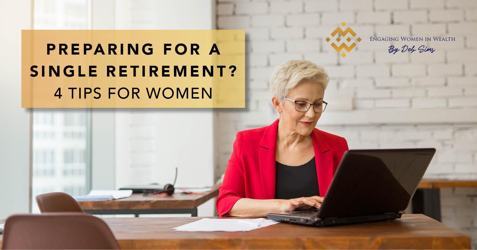 Preparing for a Single Retirement? 4 Tips for Women — Engaging Women in ...