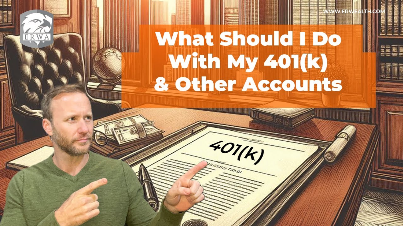 What Should I Do With My 401(k) and Other Accounts When I Retire ...