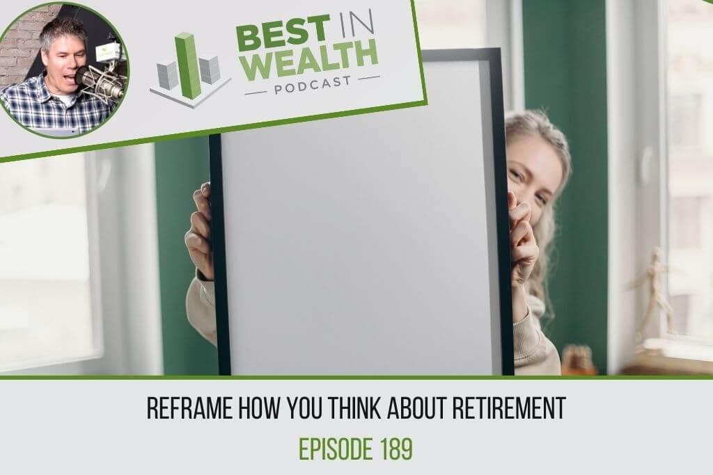 Reframe How You Think About Retirement — Fortress Planning Group