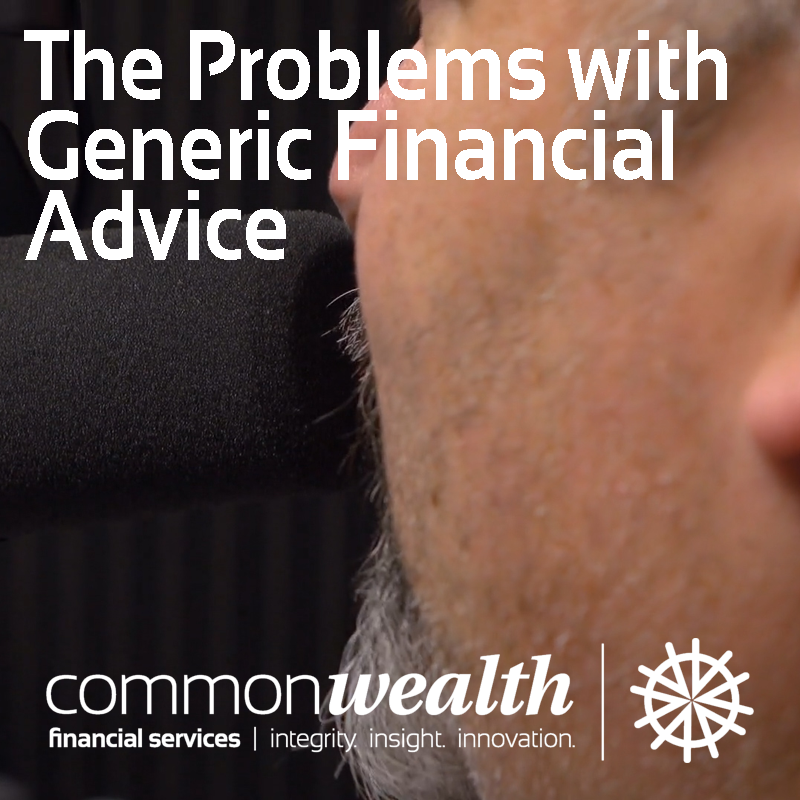 The Problems with Generic Financial Advice — Commonwealth Financial ...