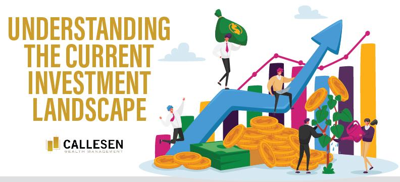 Understanding the Investment Landscape — Callesen Wealth Management