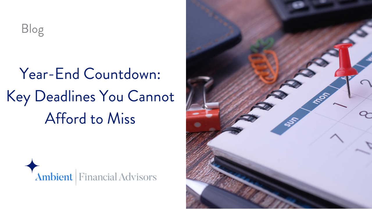 Year-End Countdown: Key Deadlines You Cannot Afford to Miss — Financial ...