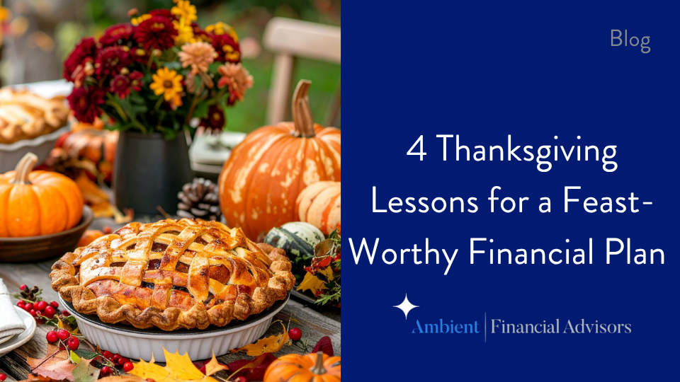 4 Thanksgiving Lessons for a Feast-Worthy Financial Plan — Financial ...