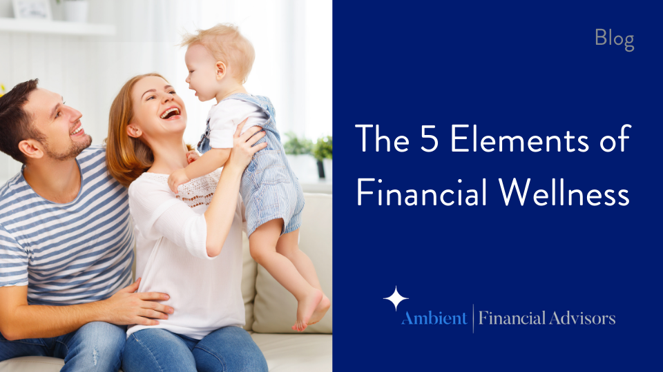 5 Elements of Financial Wellness — Financial Planning for Times of ...