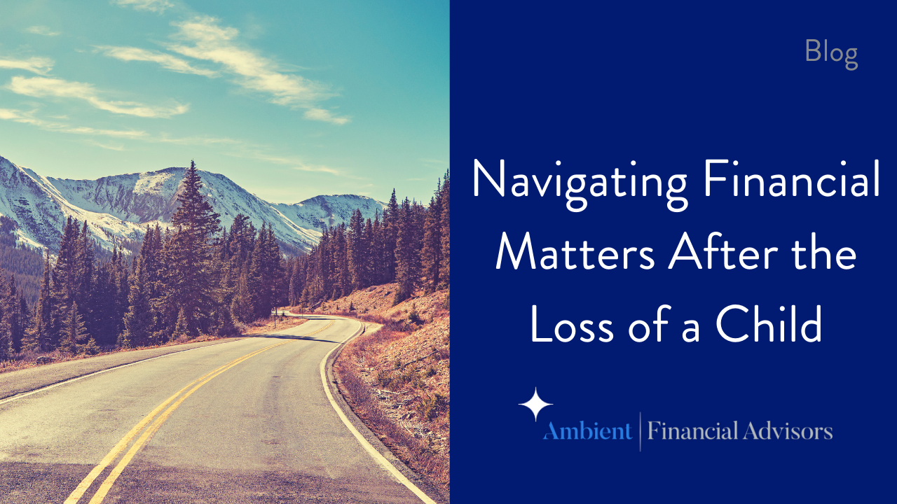 Navigating Financial Matters After the Loss of a Child — Financial ...