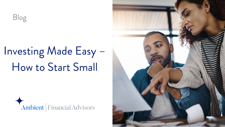 Investing Made Easy: How to Start Small — Financial Planning for Times ...