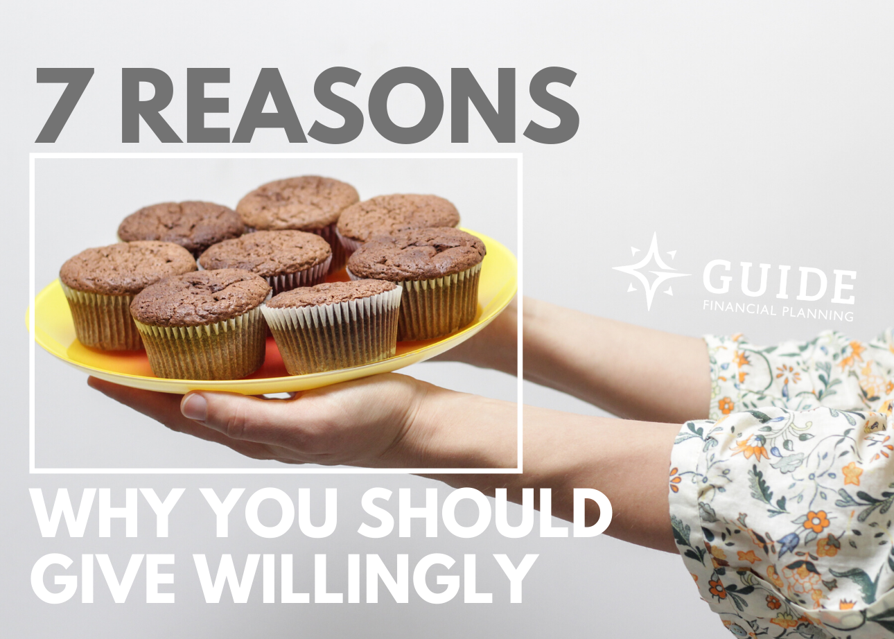 7 Reasons Why You Should Give Willingly — Christian Fee Only Financial ...
