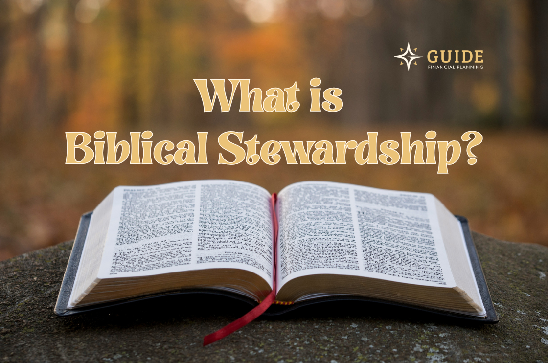 What is Biblical Stewardship? — Christian Fee Only Financial Planning