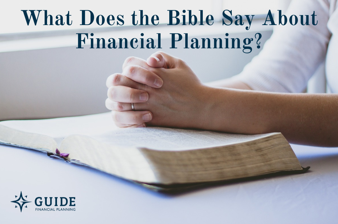 What Does the Bible Say About Financial Planning? — Christian Fee Only ...
