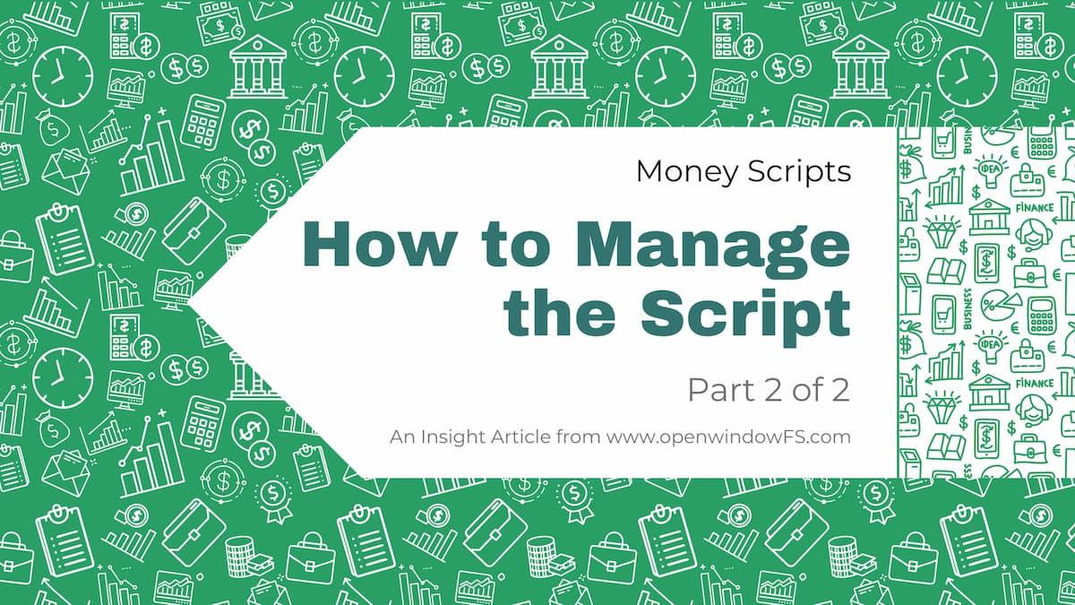 Money Scripts—How to Manage the Script — Open Window