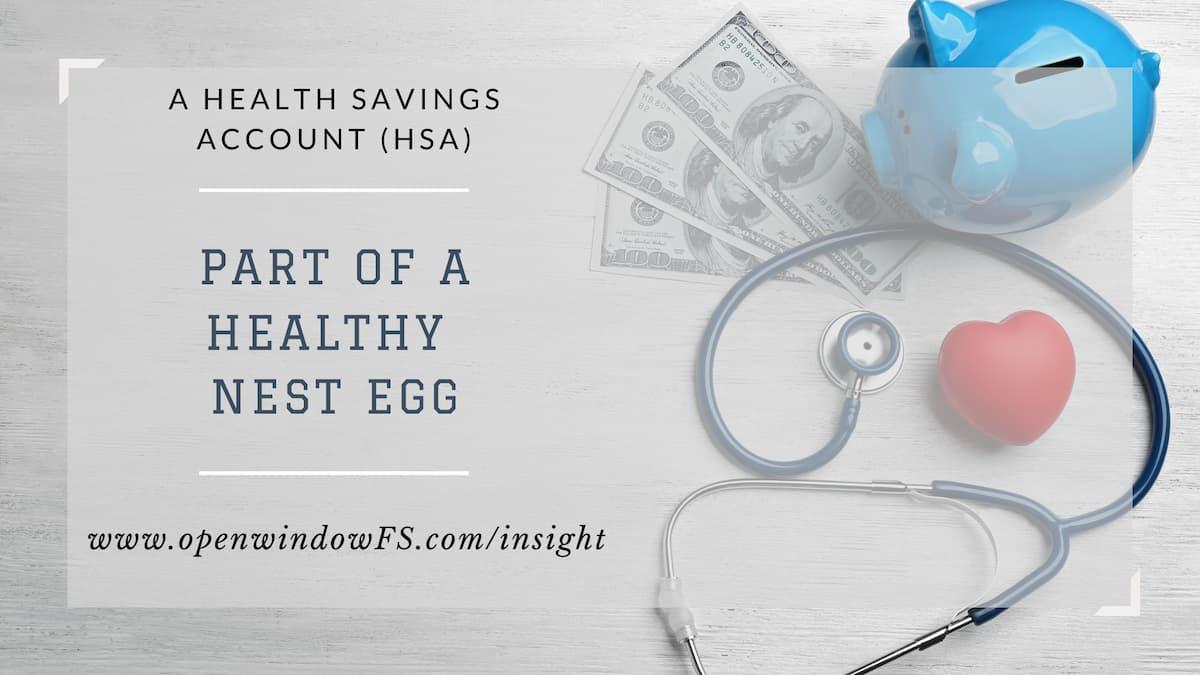 A Health Savings Account HSA Part Of A Healthy Nest Egg Open Window