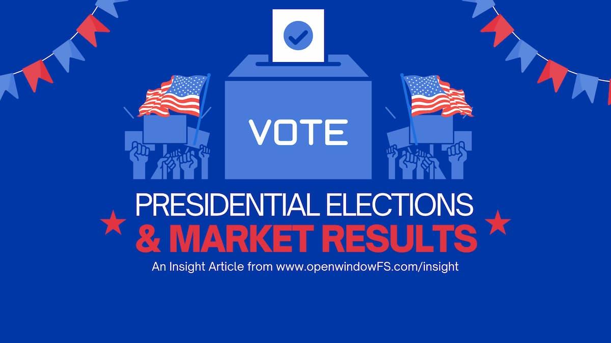 Presidential Elections & Market Results — Open Window
