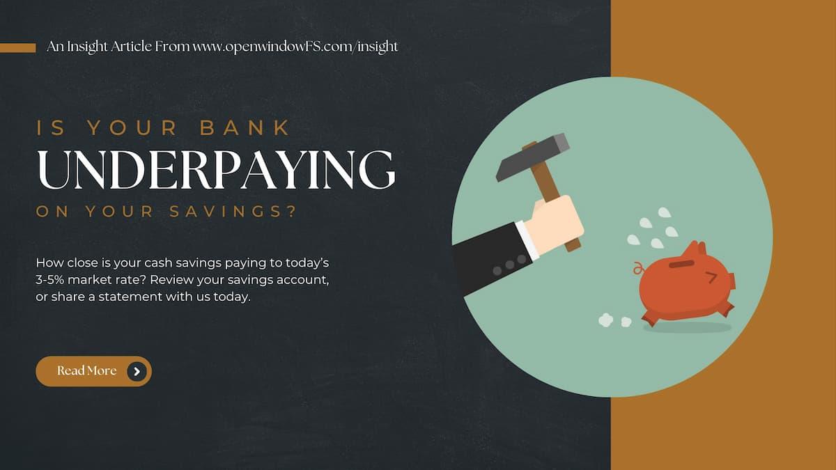 Is Your Bank Underpaying On Your Savings? — Open Window