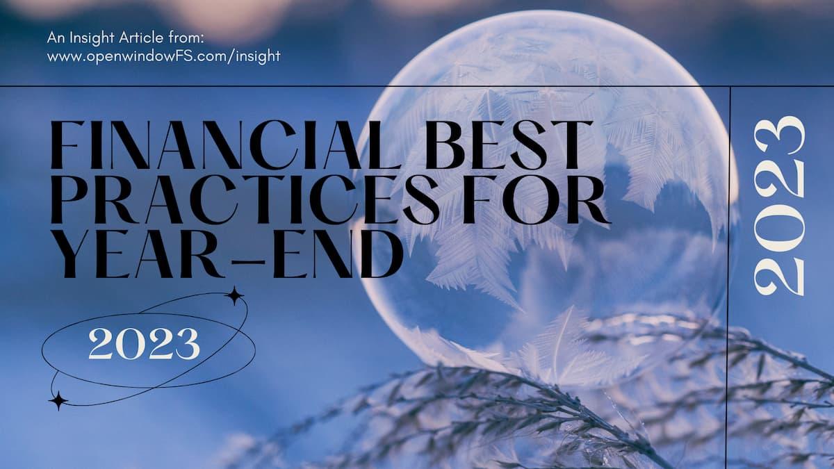Financial Best Practices for Year-End 2023 — Open Window