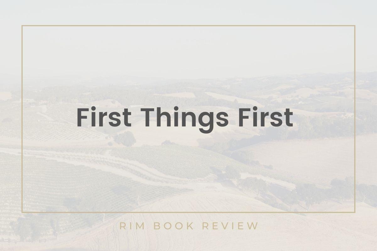First Things First Book Review — Rothman Investment Management