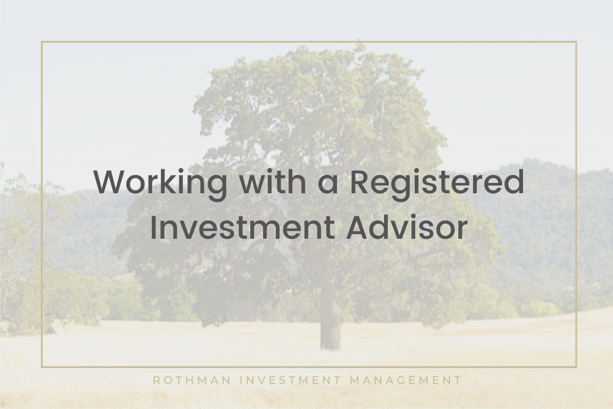 The Benefits of Working with a Registered Investment Advisor — Rothman ...