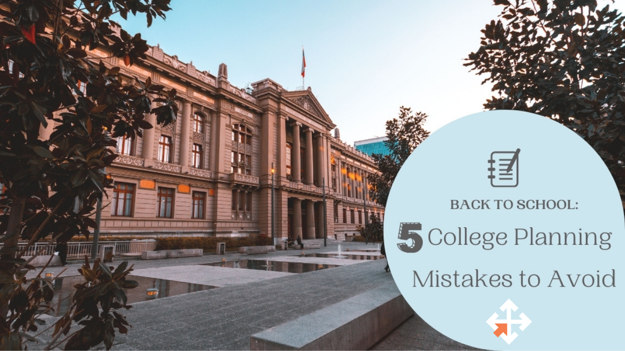 Back to School: 5 College Planning Mistakes to Avoid — Sandbox ...