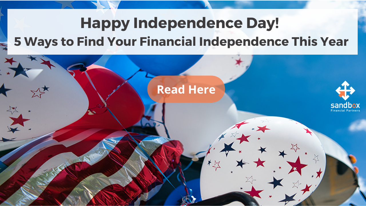 Happy Independence Day! 5 Ways to Find Your Financial Independence This ...