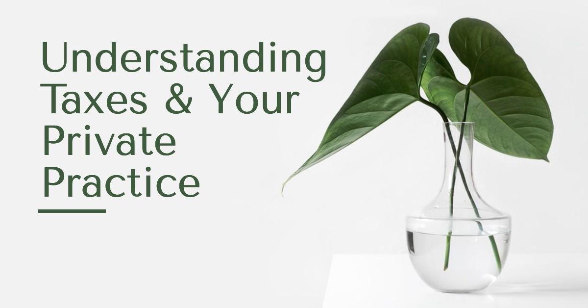 Understanding Taxes & Your Private Practice — Turning Point Financial ...