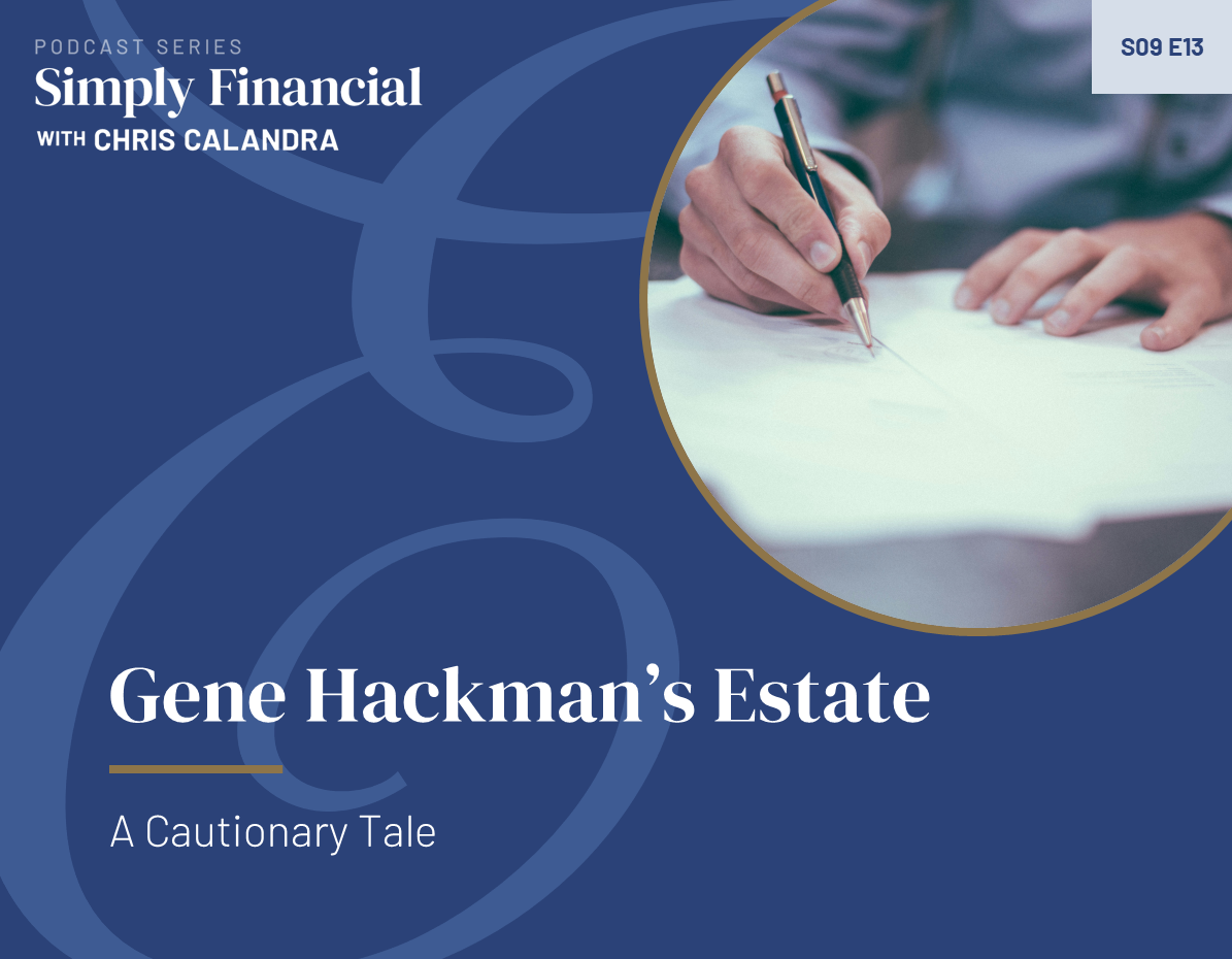 Gene Hackman’s Estate - A Cautionary Tale — Elliott Wealth Management