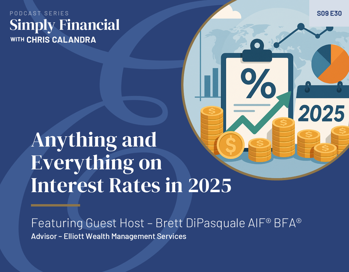 Anything and Everything On Interest Rates In 2025 — Elliott Wealth ...