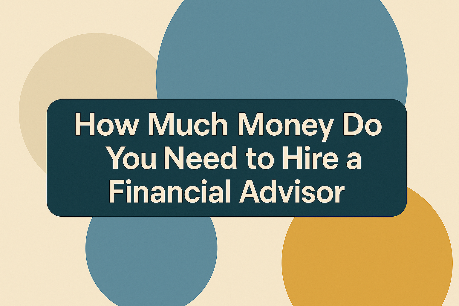 How Much Money Do You Need to Hire a Financial Advisor In Dayton, Ohio ...