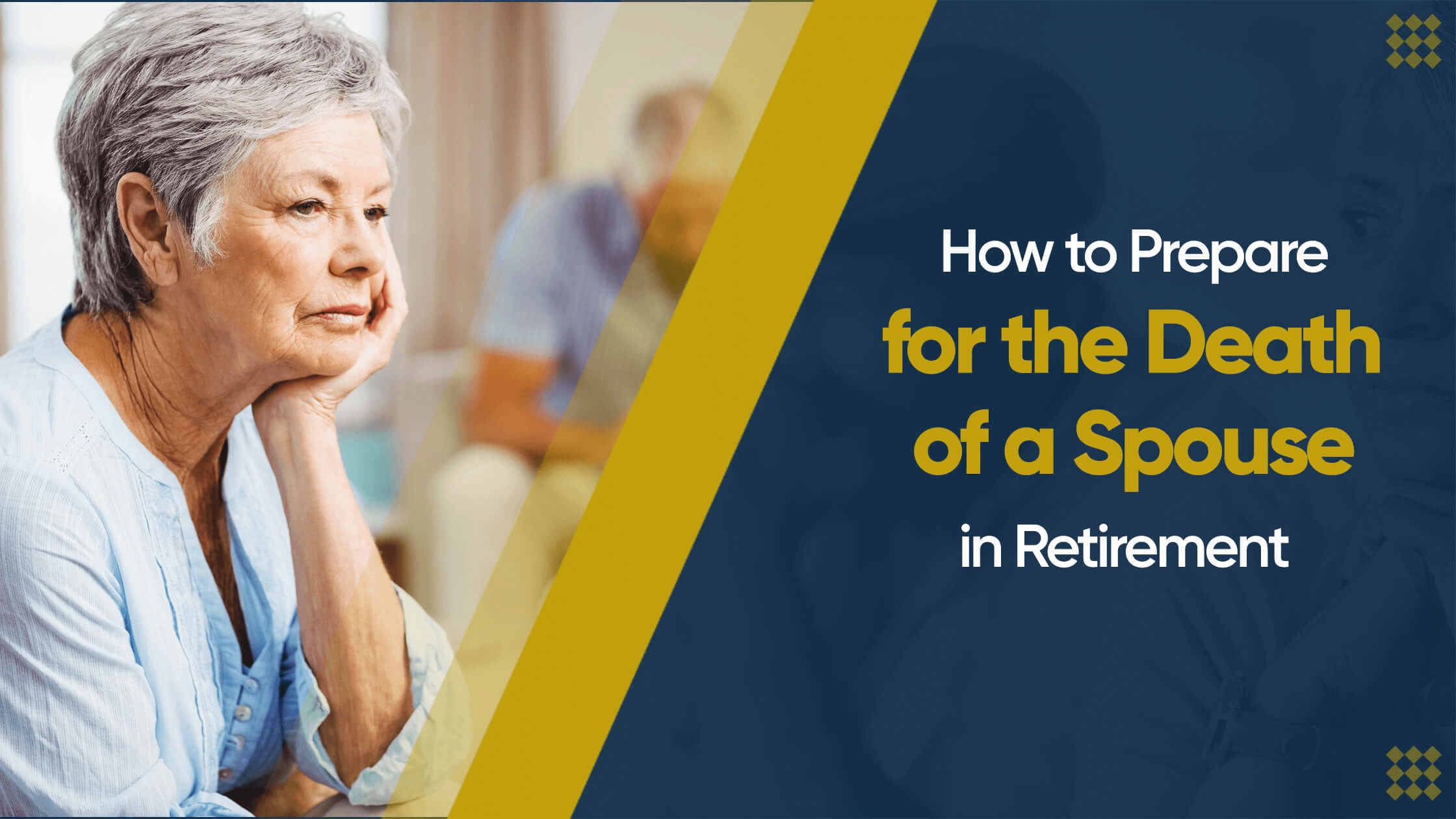 How to Prepare for the Death of a Spouse in Retirement — Gudorf ...